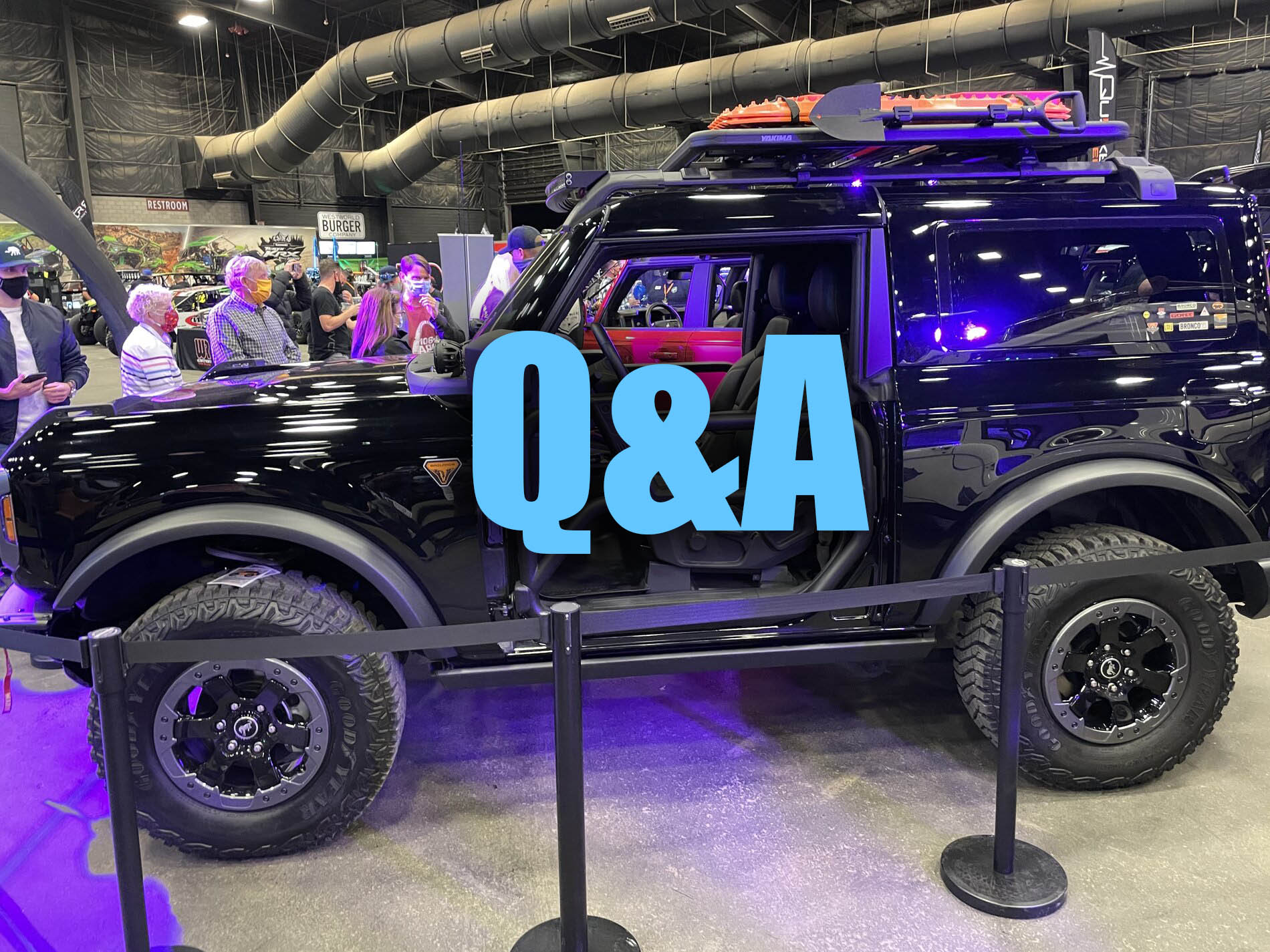 International Off-Road Expo: Bronco Photos and Q&A Answers (UPDATED ...