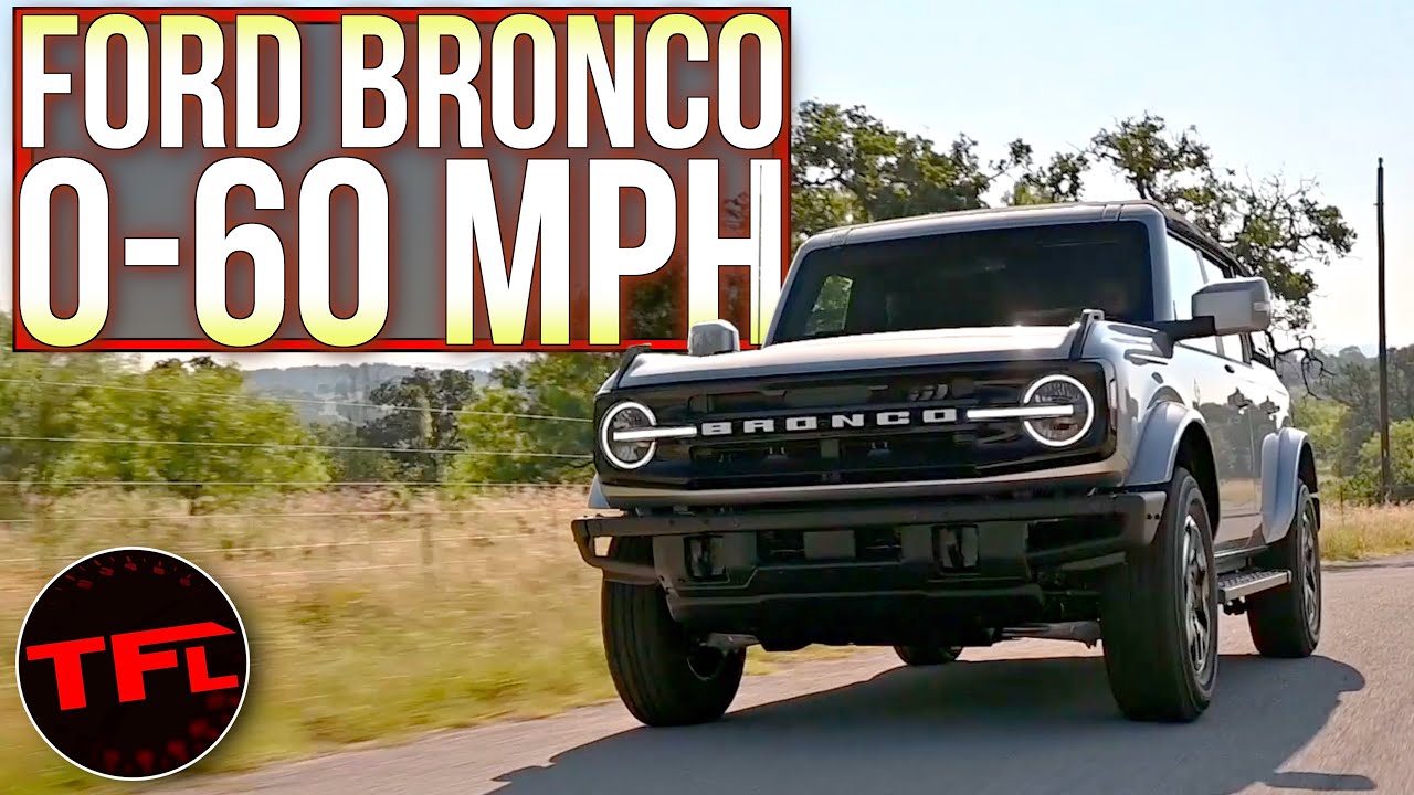 0-60 mph test for 2.3L Bronco with 7-speed manual by TFL | Bronco6G ...