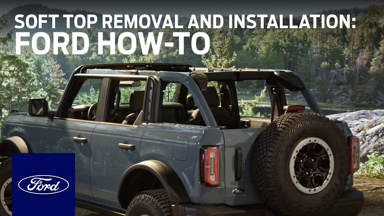 Official Ford Soft Top Removal How-To Video | Bronco6G - 2021+ Ford ...