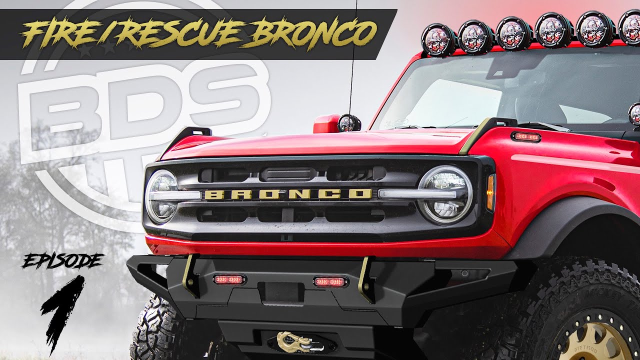 BDS SEMA "Fire Rescue" Bronco Build Preview - Episode 1 | Page 2 ...