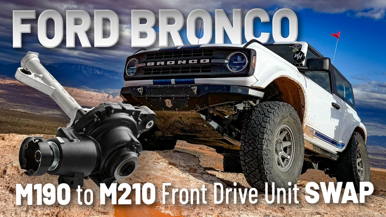 Front Drive Unit Swap (M190 to M210) - In Depth DIY Video | Bronco6G ...